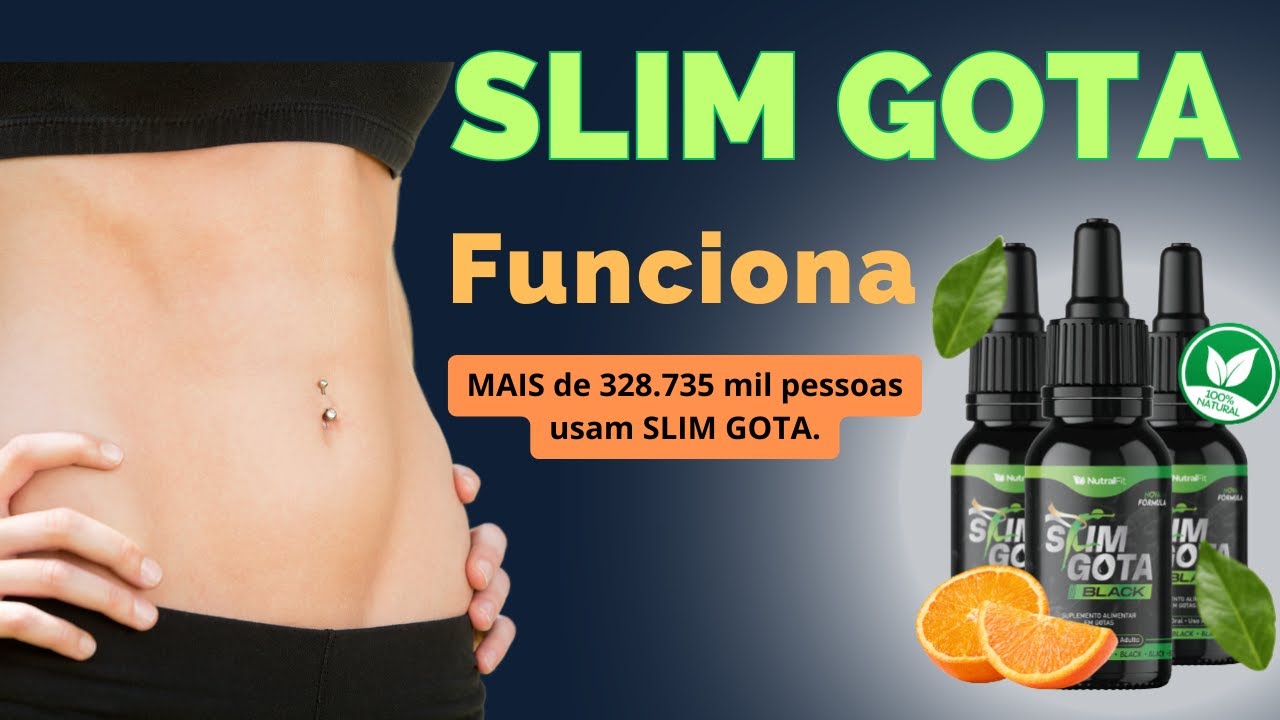 Tudo que Você Precisa Saber Sobre o Slim Gota ( Segredo Revelado ...