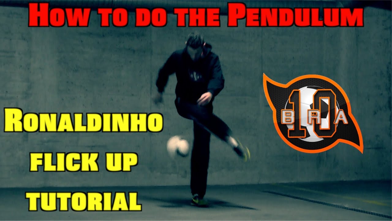 Learn AMAZING Skills #4: RONALDINHO Flick Up / Pendulum | Freestyle Tutorial | 10BRA - YouTube