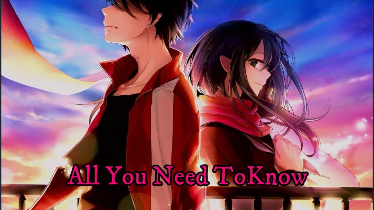 Nightcore - All You Need To Know [Lyrics] - YouTube