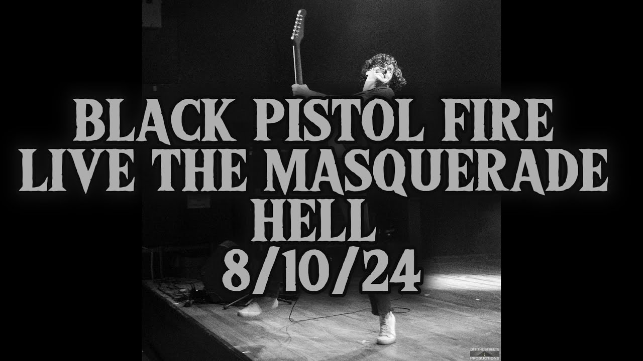 BLACK PISTOL FIRE THE MASQUERADE HELL 8/10/24 LEVEL - YouTube