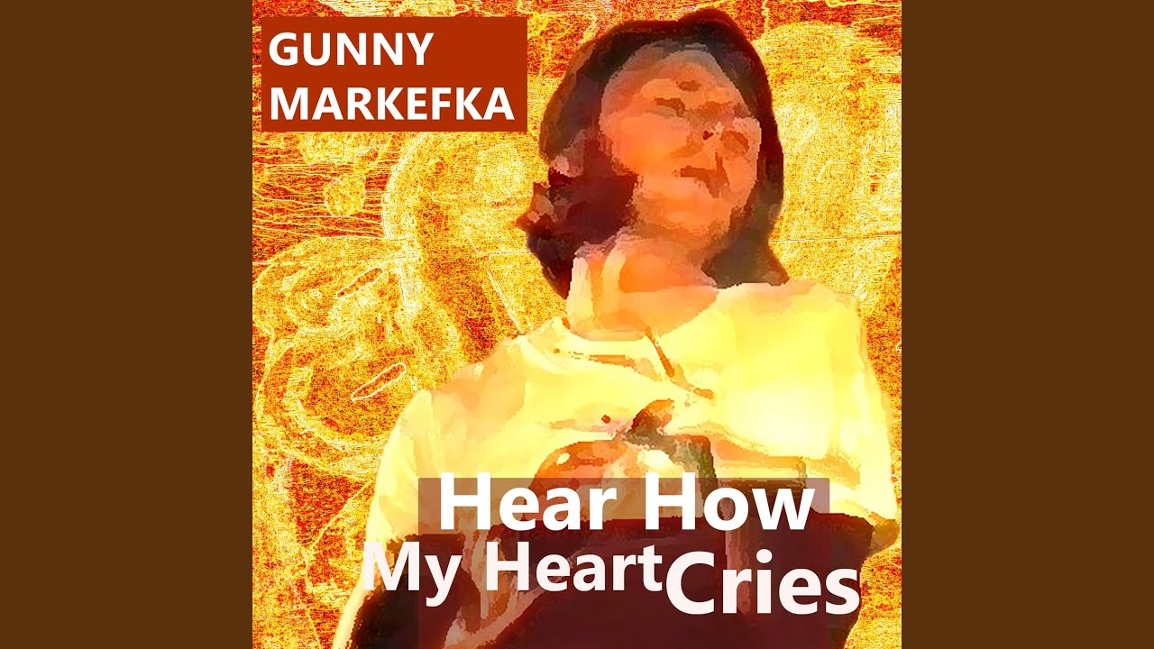 Hear How My Heart Cries - YouTube