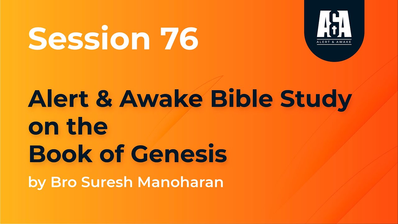 Alert & Awake || Bible Study || Session 76 || The Book of Genesis || By ...