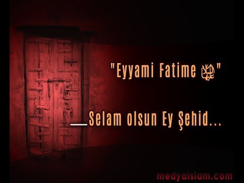 Hz. Fatıma'nın Şehadeti (selmaullahi aleyha)