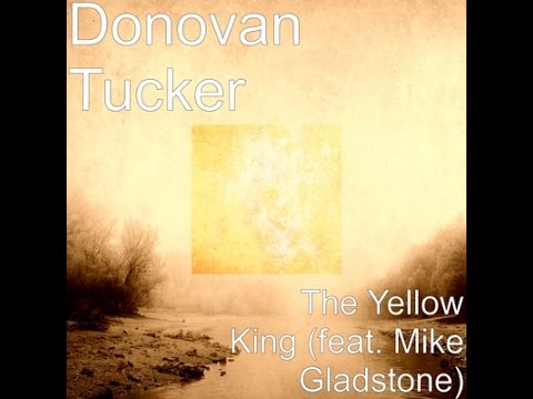 The Yellow King (Soundtrack) by Donovan Tucker & Mike Gladstone - YouTube