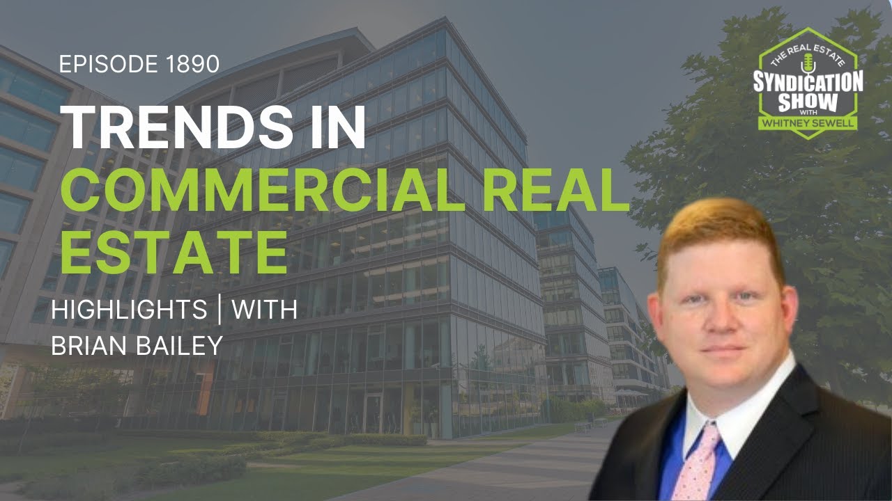 Trends in Commercial Real Estate | Highlights Brian Bailey - YouTube