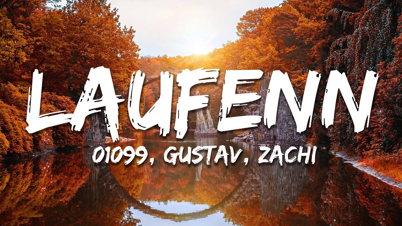 01099, Gustav, Zachi - Laufenn (Text/Lyrics) - YouTube