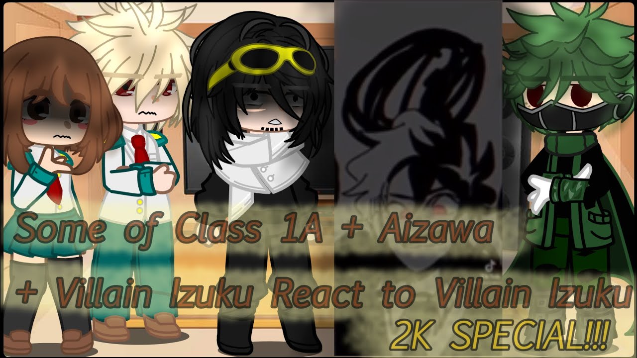 Some Of Class 1A + Aizawa + Villain Izuku React to Villain Izuku - 2K ...