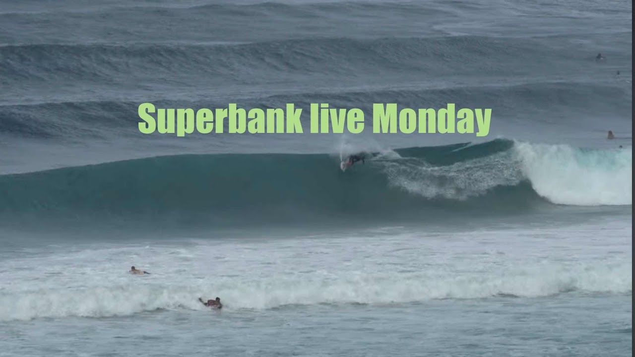 Surfing the superbank live Gold Coast - YouTube