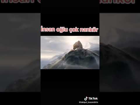 İnsan oğlu çok nankör