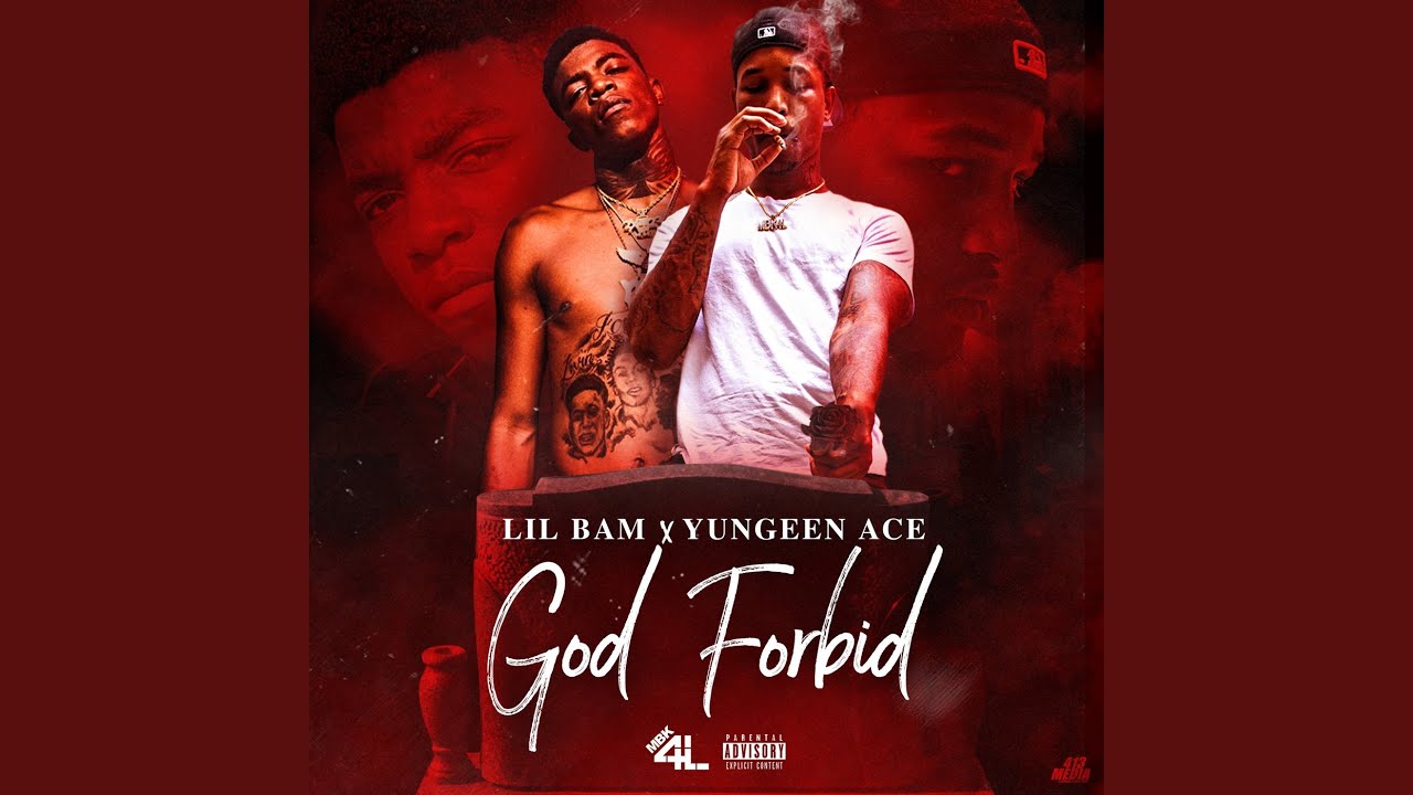 God Forbid Lil Bam Feat Yungeen Ace Shazam god-forbid-lil-bam-feat-yungeen-ace-shazam