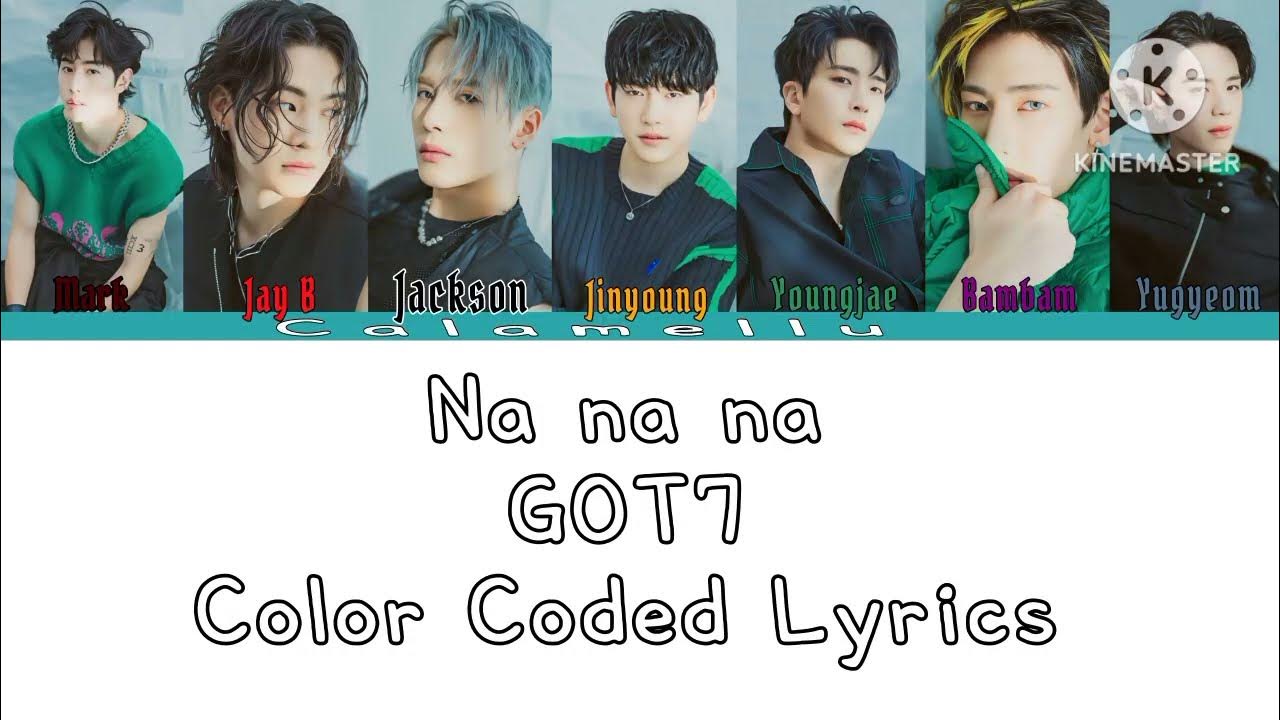 Color Coded Lyrics- NANANA - GOT7 🤍Calamellu🤍 - YouTube