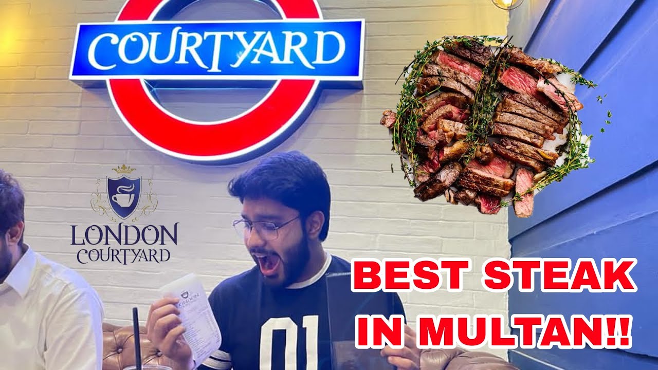 London Courtyard - The Best Steaks in Multan??? - YouTube