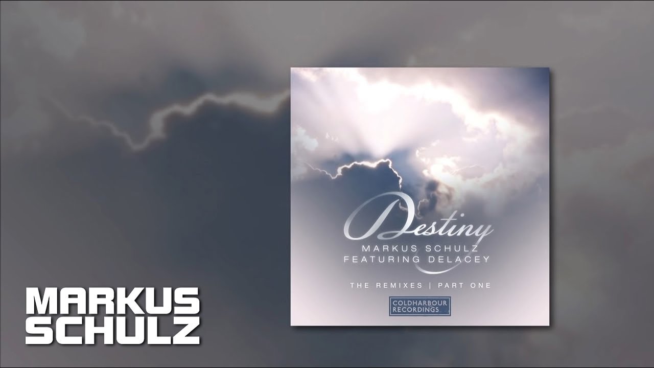 Markus Schulz feat. Delacey - Destiny (Harry Square vs. Solis & Sean ...
