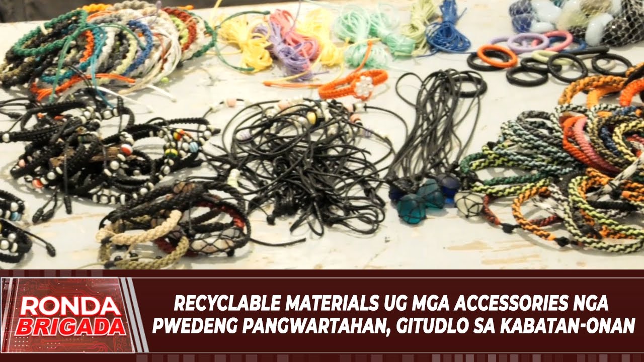 Recyclable materials ug mga accessories nga pwedeng pangwartahan ...