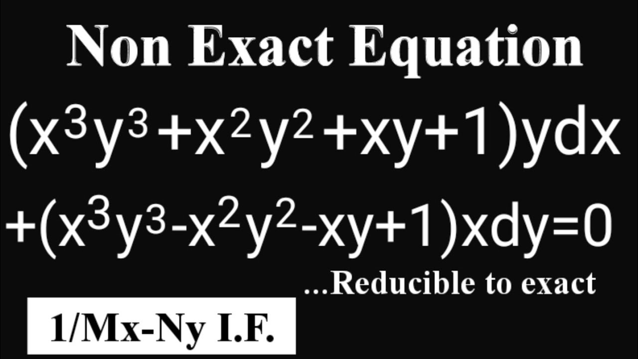  x 3y 3 x 2y 2 xy 1 ydx x 3y 3 x 2y 2 xy 1 xdy 0 NonExact L583