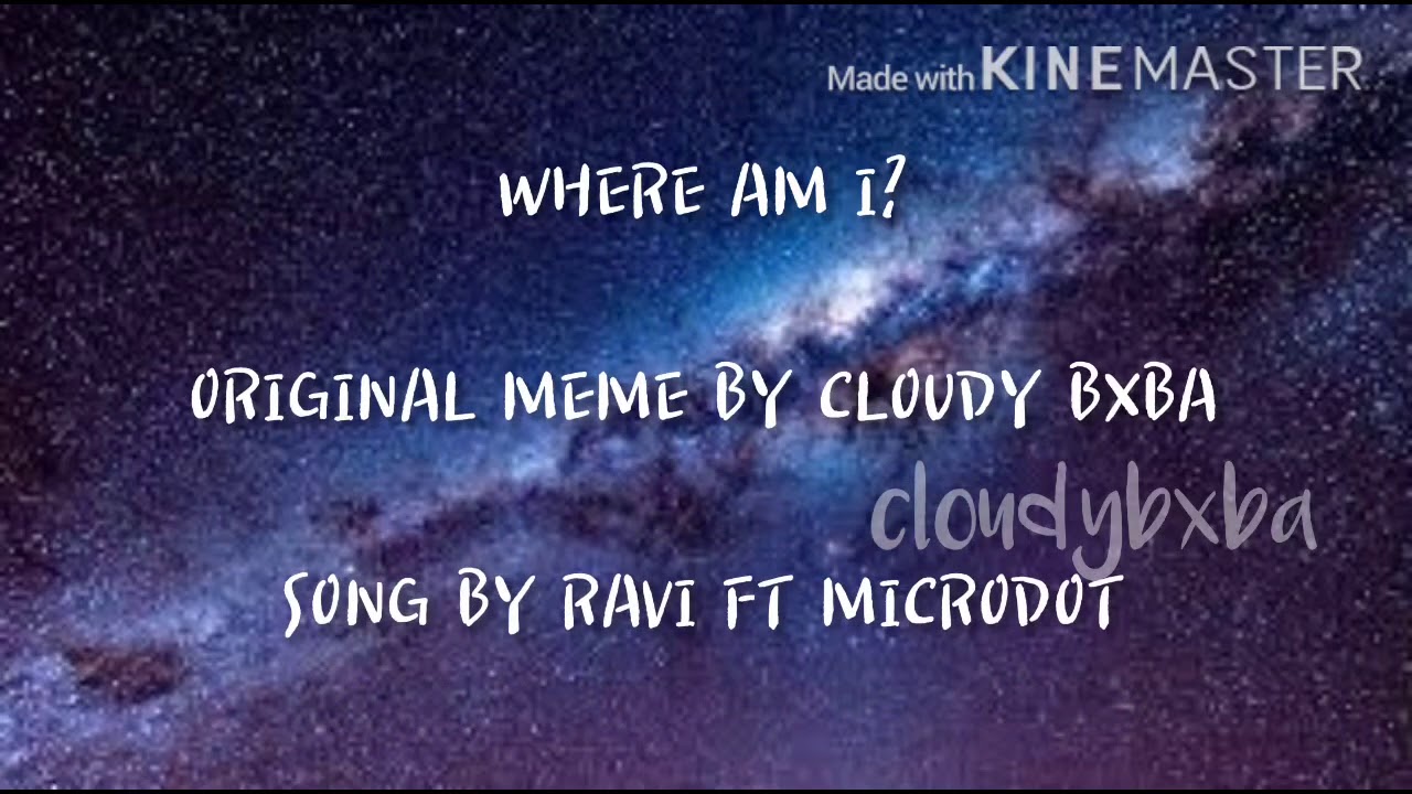 WHERE AM I ・ ORIGINAL MEME - YouTube