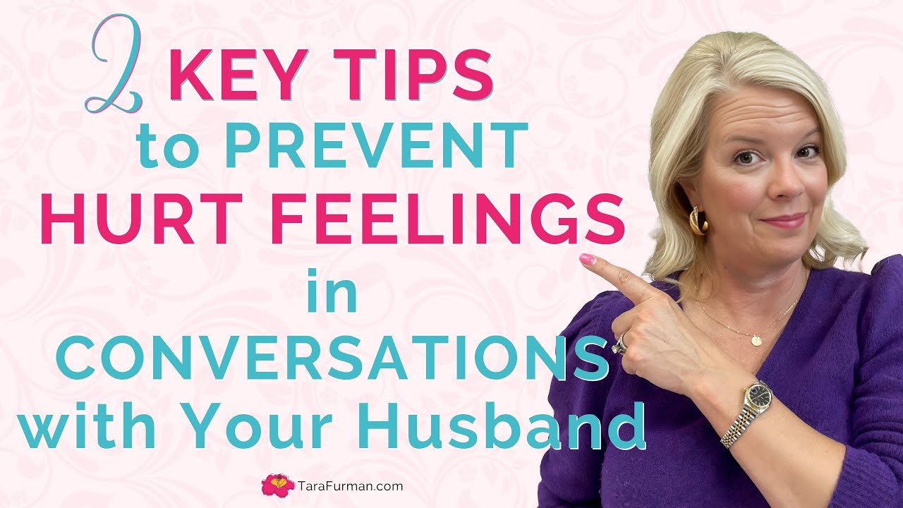 Two Key Tips to Prevent Hurt Feelings in Conversations with Your ...