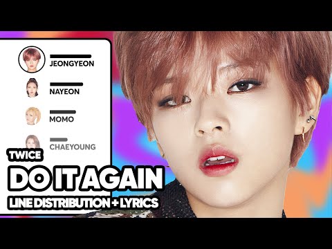 TWICE - Do It Again (Line Distribution with Lyrics)