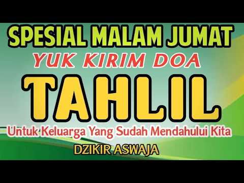 TAHLIL MALAM JUMAT‼️ YUK KIRIM DOA TAHLIL UNTUK KELUARGA YANG SUDAH MENINGGALKAN KITA