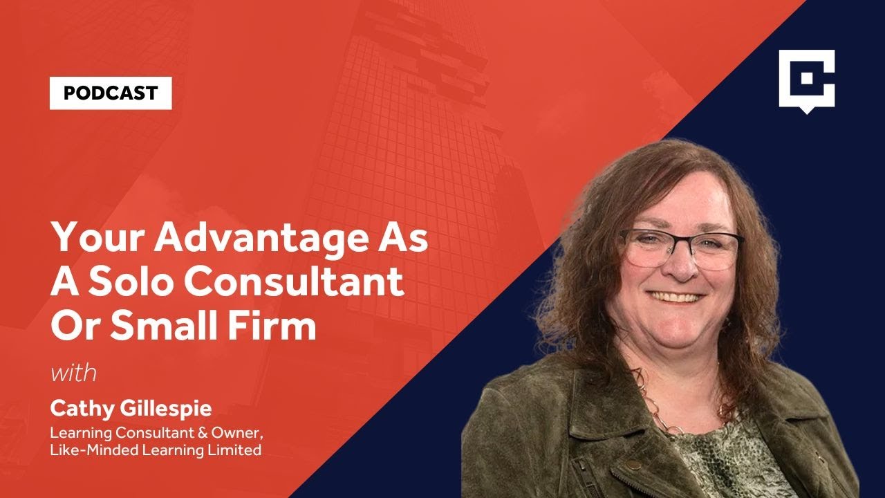 Your Advantage As A Solo Consultant Or Small Firm with Cathy Gillespie ...