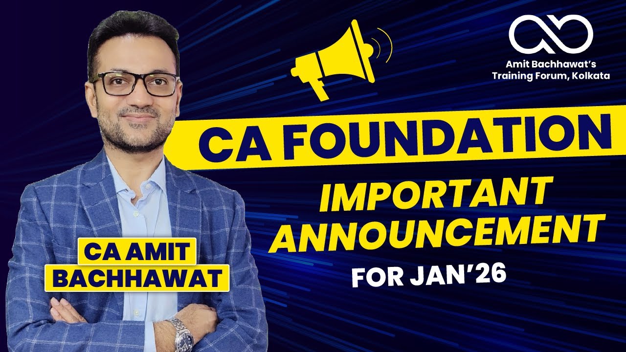 CA Foundation Jan'26 | Important Announcement| CA Amit Bachhawat | Amit ...