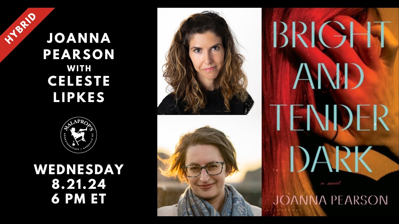 Bright and Tender Dark: Joanna Pearson in conversation with Celeste Lipkes | Malaprop's Presents ...
