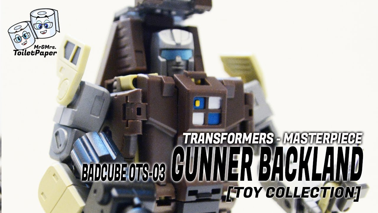 [Transformers Masterpiece] OTS-03 Gunner Backland - YouTube