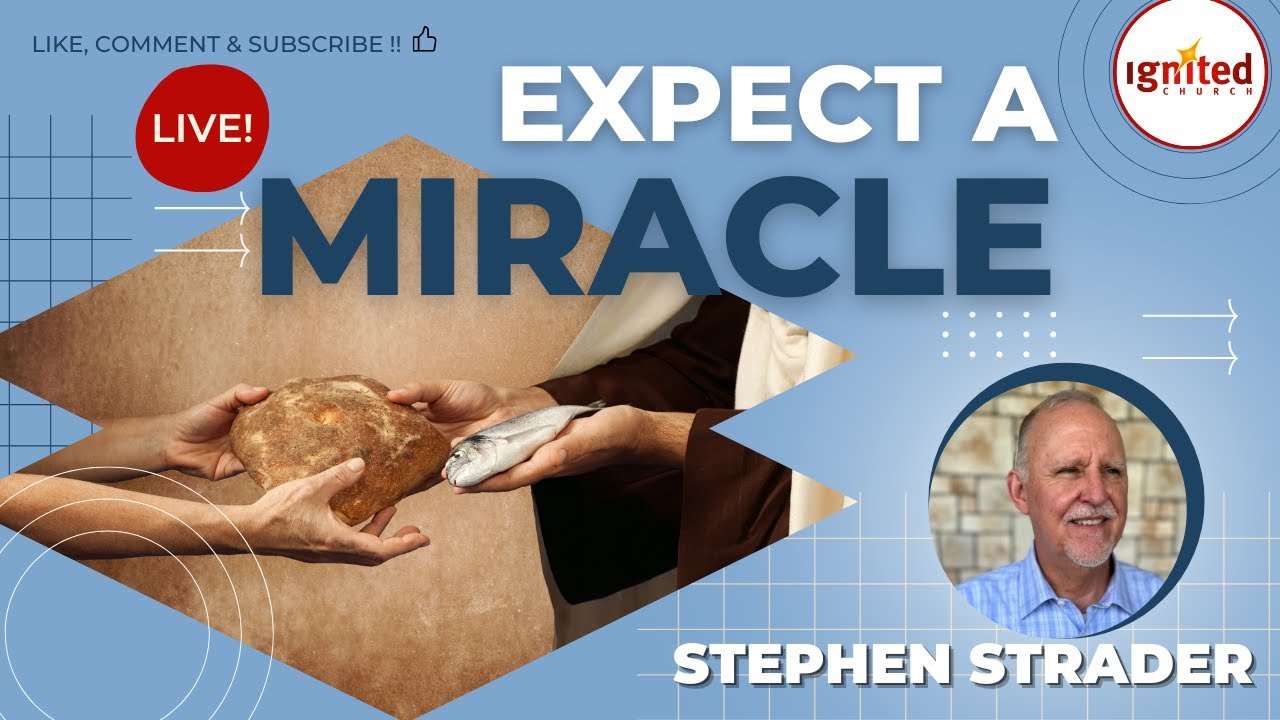 Expect a Miracle! | Stephen Strader - YouTube