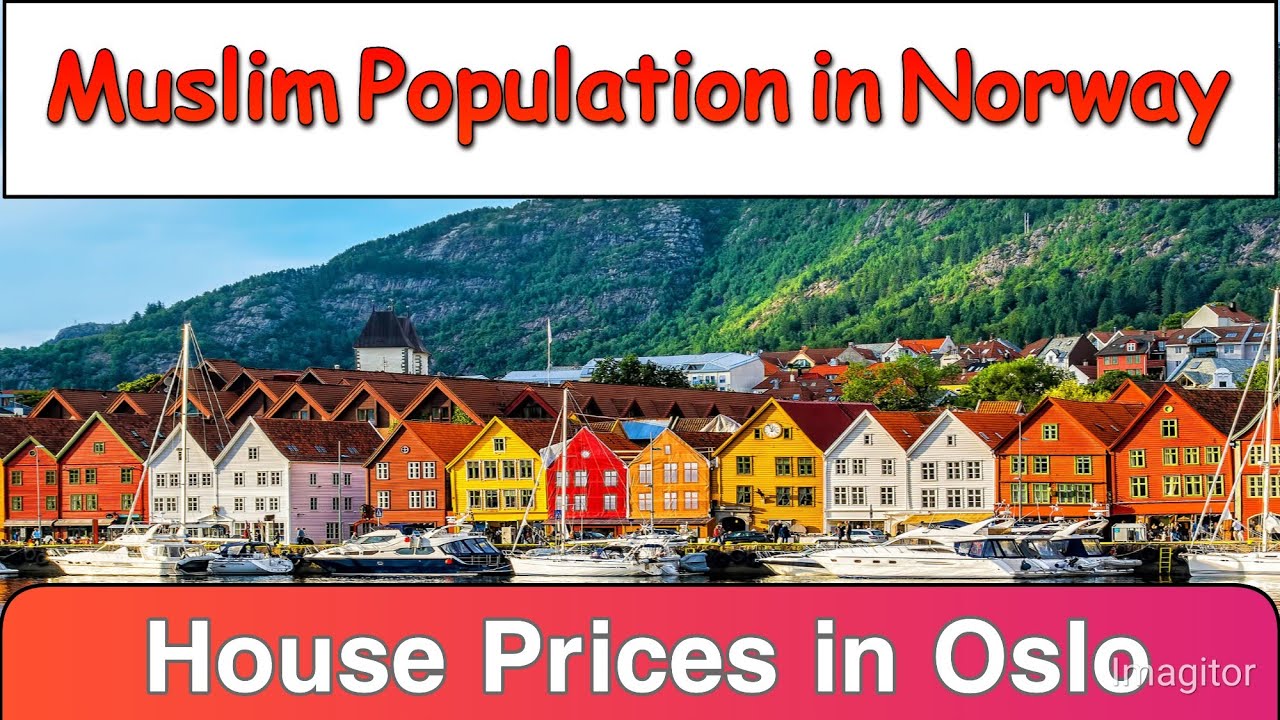 Muslim Population in Norway I House Prices in Oslo I Informative Video ...
