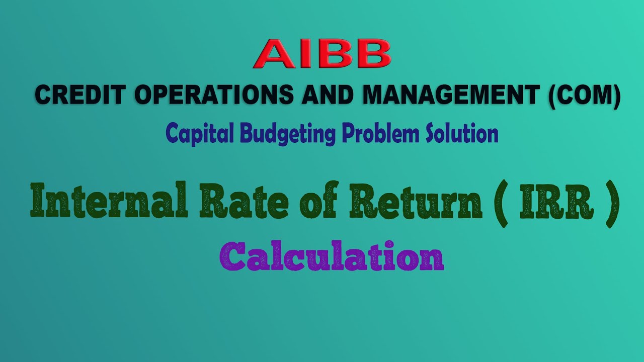 Internal Rate of Return ( IRR ) Calculation | Capital Budgeting ...