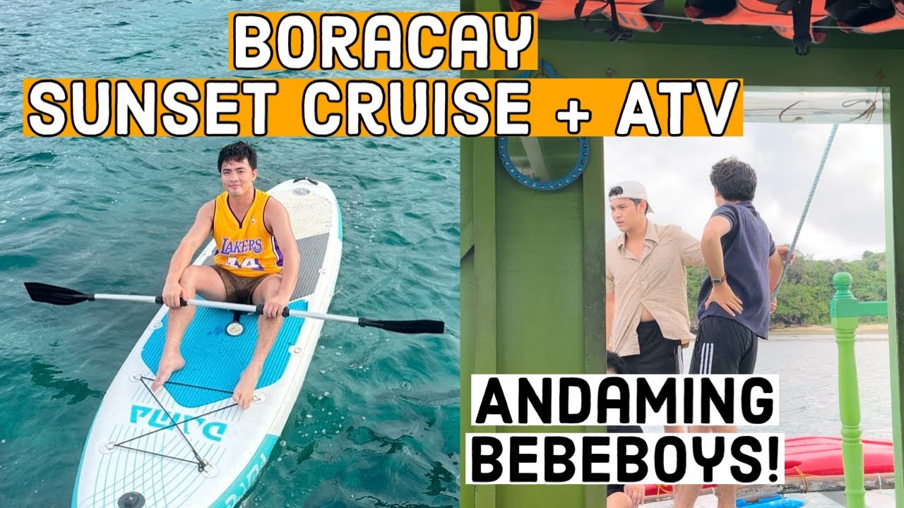 Boracay SUNSET CRUISE + ATV. Andaming Bebeboys! Ep8 | Marvin Samaco ...