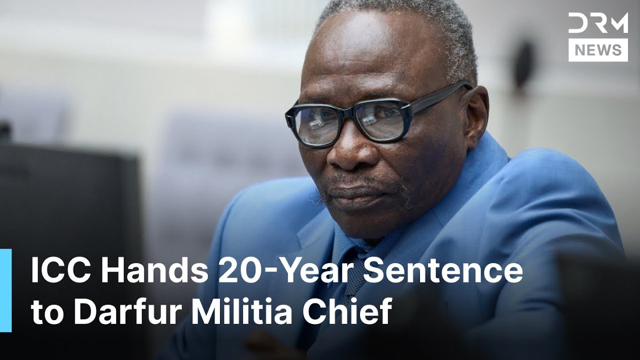 BREAKING: ICC Sentences Darfur Janjaweed Leader to 20 Years for War ...