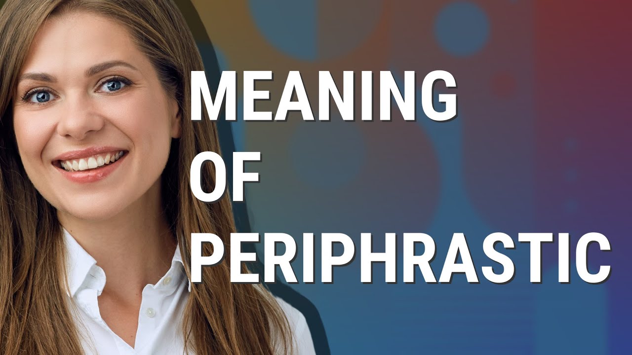 Periphrastic | meaning of Periphrastic - YouTube