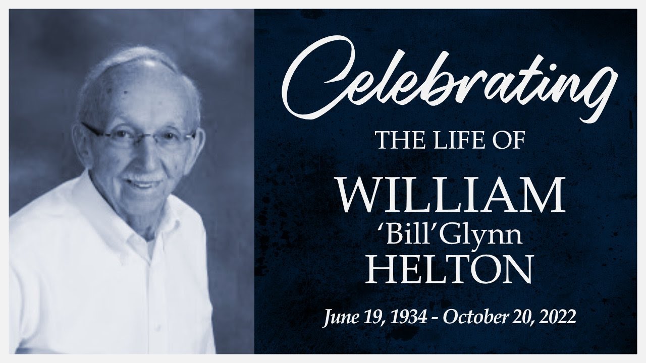 Celebration of The Life of William 'Bill' Glynn Helton - YouTube