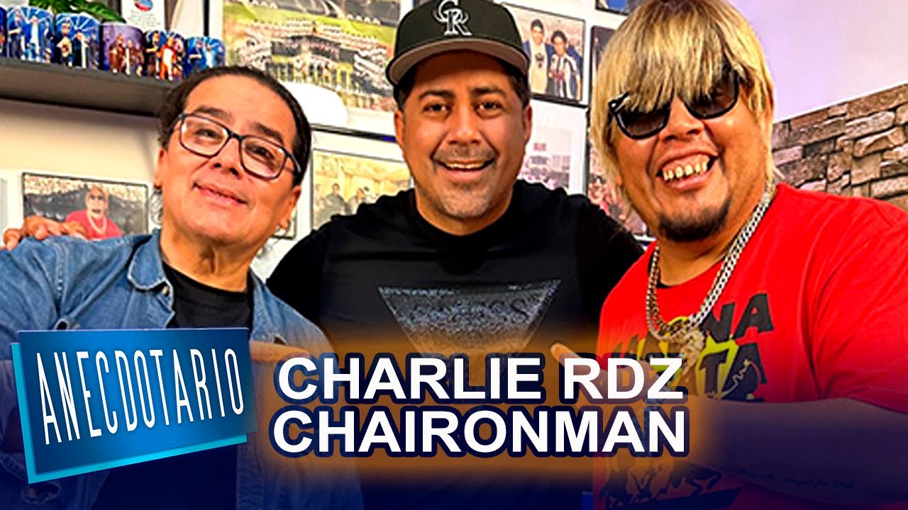 Charlie Rdz. Chaironman | Anecdotario - YouTube