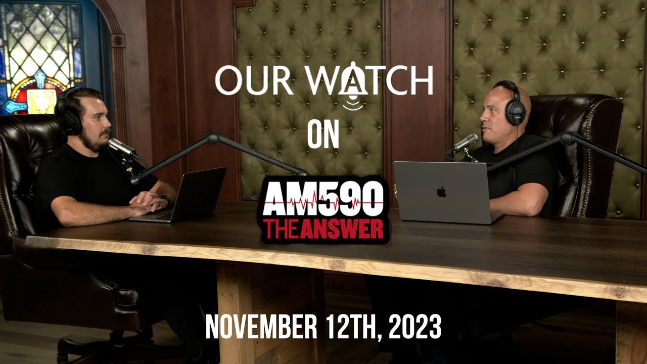 Our Watch on AM590 The Answer // November 12, 2023 - YouTube