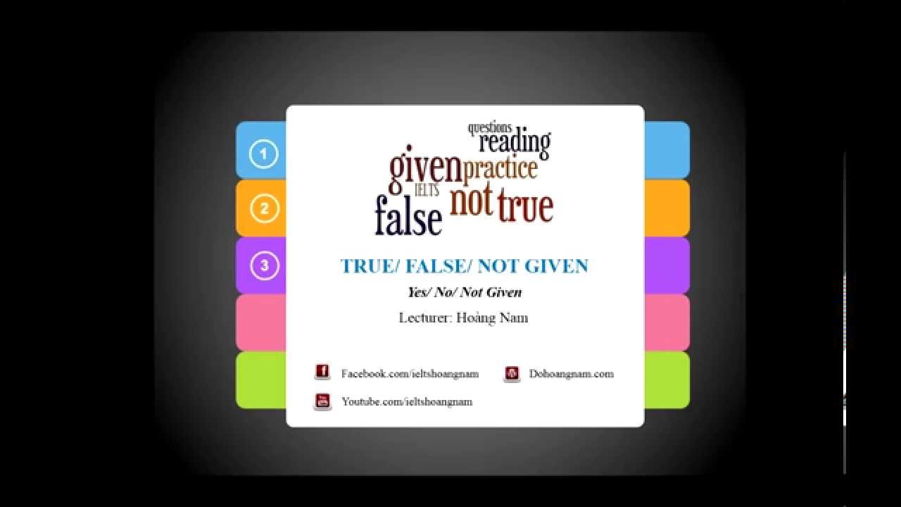 HƯỚNG DẪN TRUE/ FALSE/ NOT GIVEN - TỰ HỌC IELTS READING - YouTube