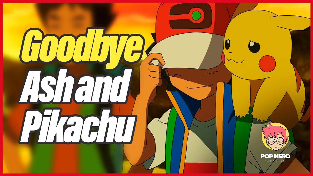 Goodbye Ash and Pikachu: The End of an Era in Pokemon Anime - YouTube