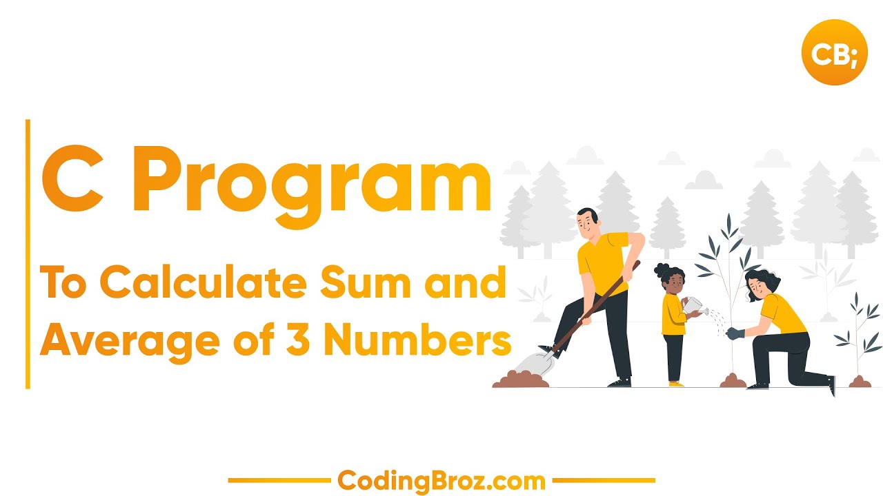 C Program To Find Sum And Average Of 3 Numbers Codingbroz Youtube