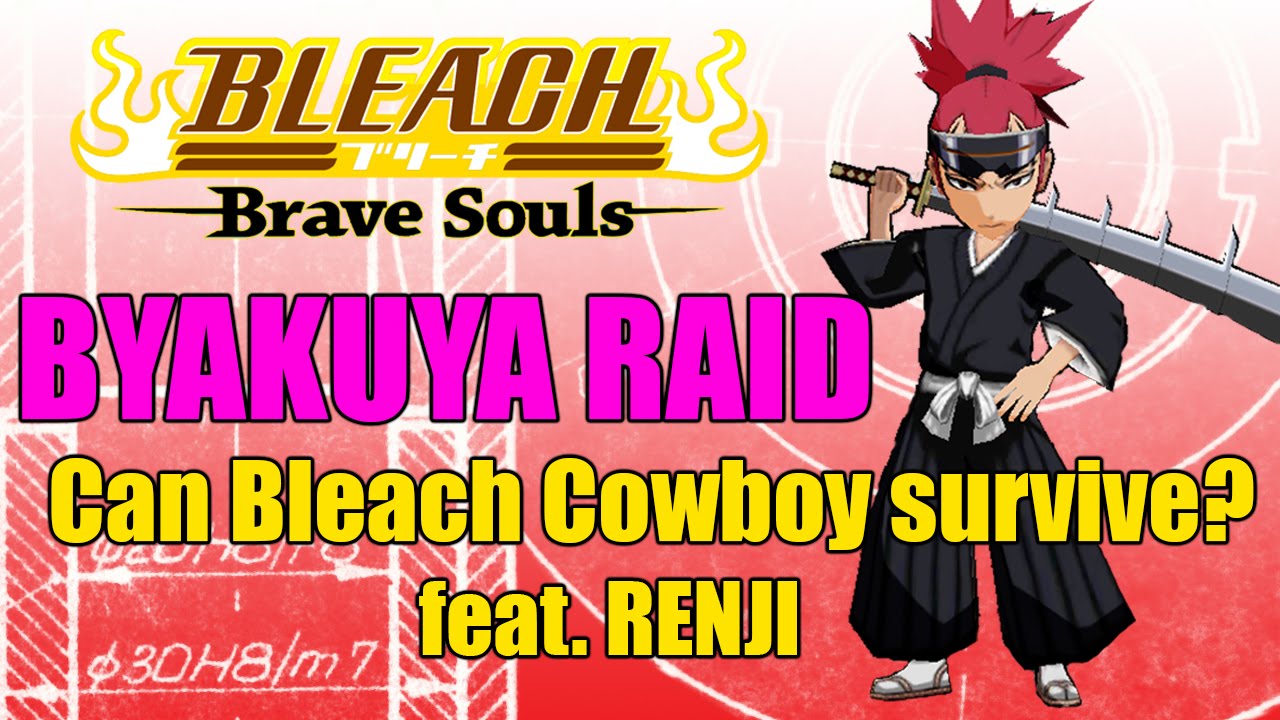 Bleach Brave Souls (Gameplay): Legendary Byakuya Raid feat. Renji - YouTube