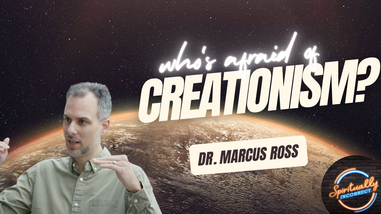 Who's Afraid of Creationism? | Dr. Marcus Ross - YouTube
