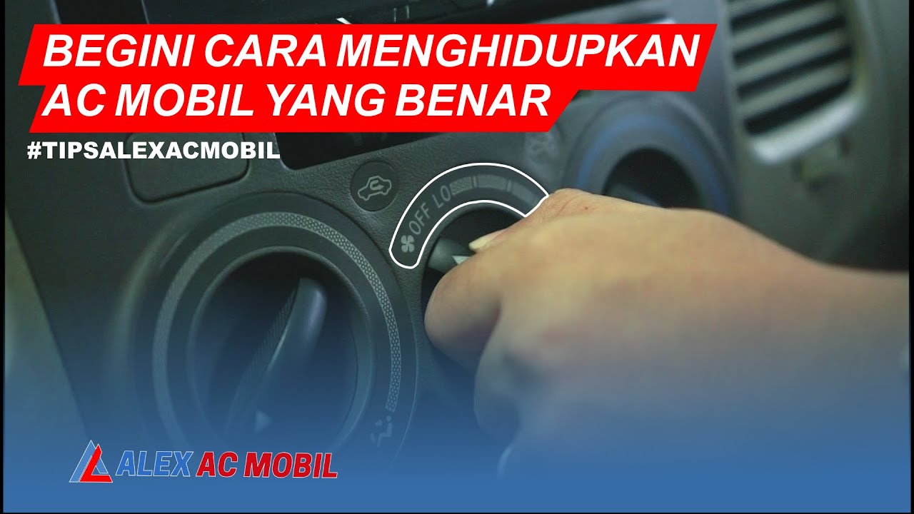 CARA MENGHIDUPKAN DAN MEMATIKAN AC MOBIL DENGAN BENAR AGAR AC MOBIL ...