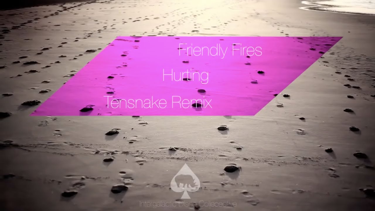 Friendly Fires - Hurting (Tensnake Remix) - YouTube