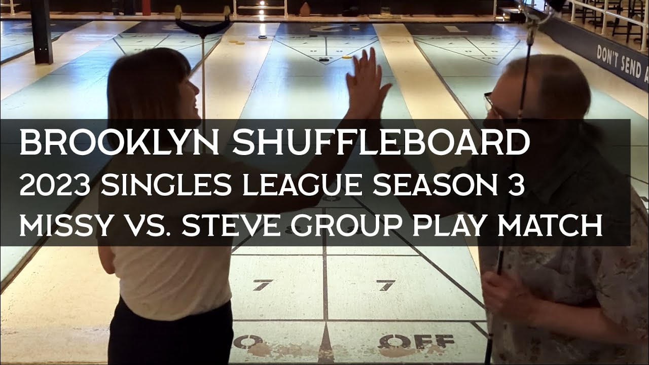 Missy v Steve! Brooklyn Shuffleboard 2023 Singles Season 3 Match-Up ...