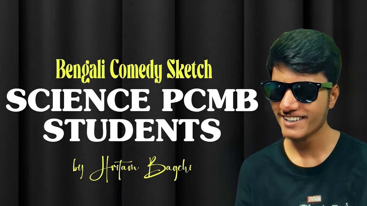 Science PCMB students | Bengali comedy sketch by Hritam Bagchi - YouTube