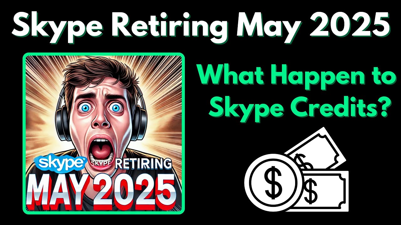 📢 Skype Is Retiring in May 2025 – What Happens to Your Skype Credit ...