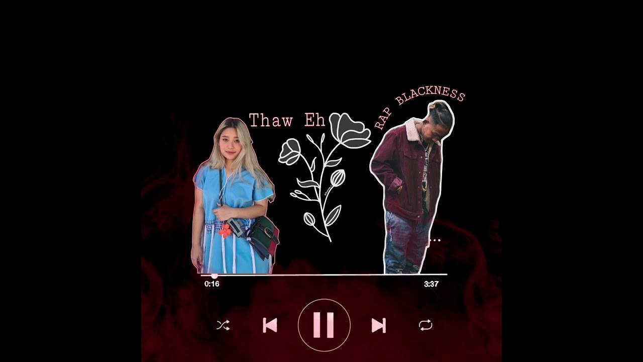 Too Late. Karen Song 2023 By Thaw Eh Ft RAP BLACKNESS - YouTube