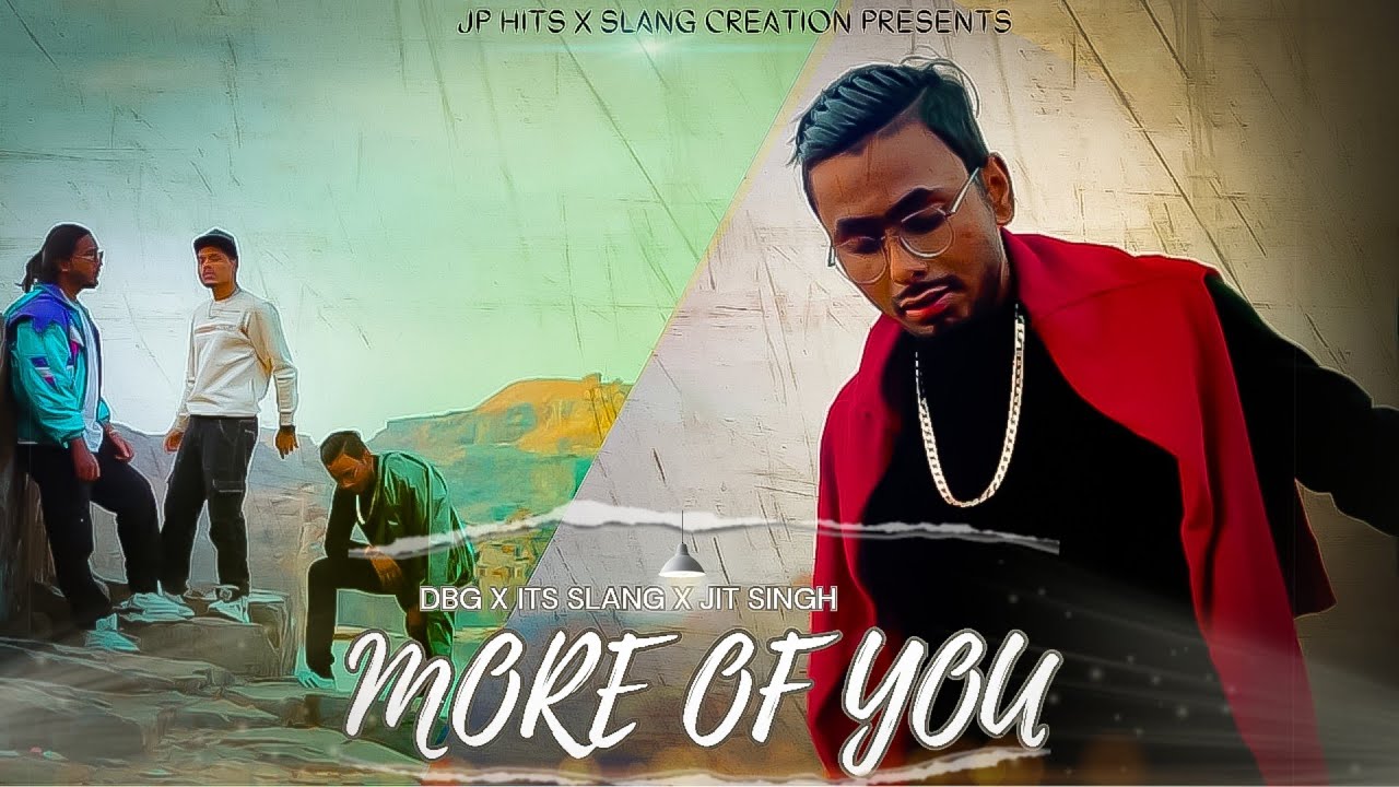 More Of You | Official Music Video | Jit Singh | Dbg | Its Slang | Sad ...