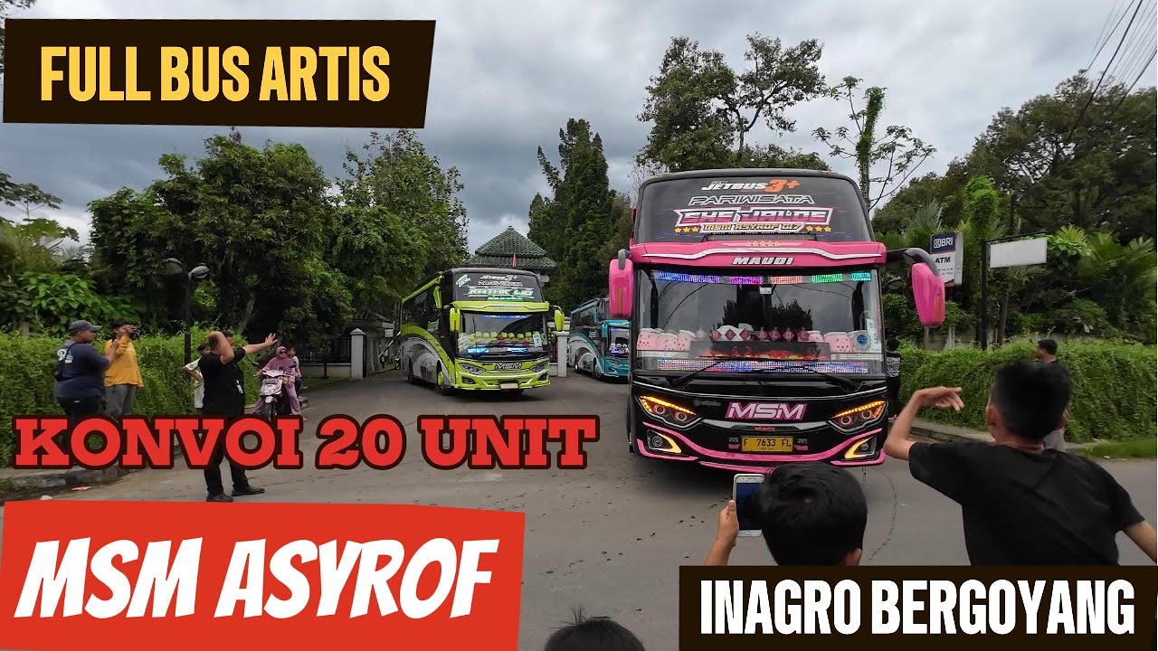 FULL BUS ARTIS || 20 Unit Bus MSM ASYROF hadir di INAGRO - YouTube