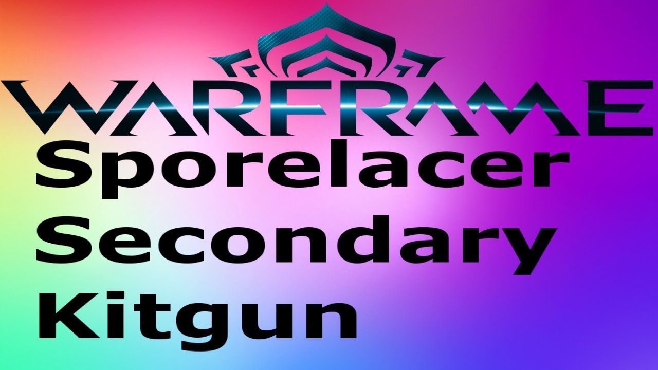 Warframe Secondary Sporelacer Kitgun - YouTube